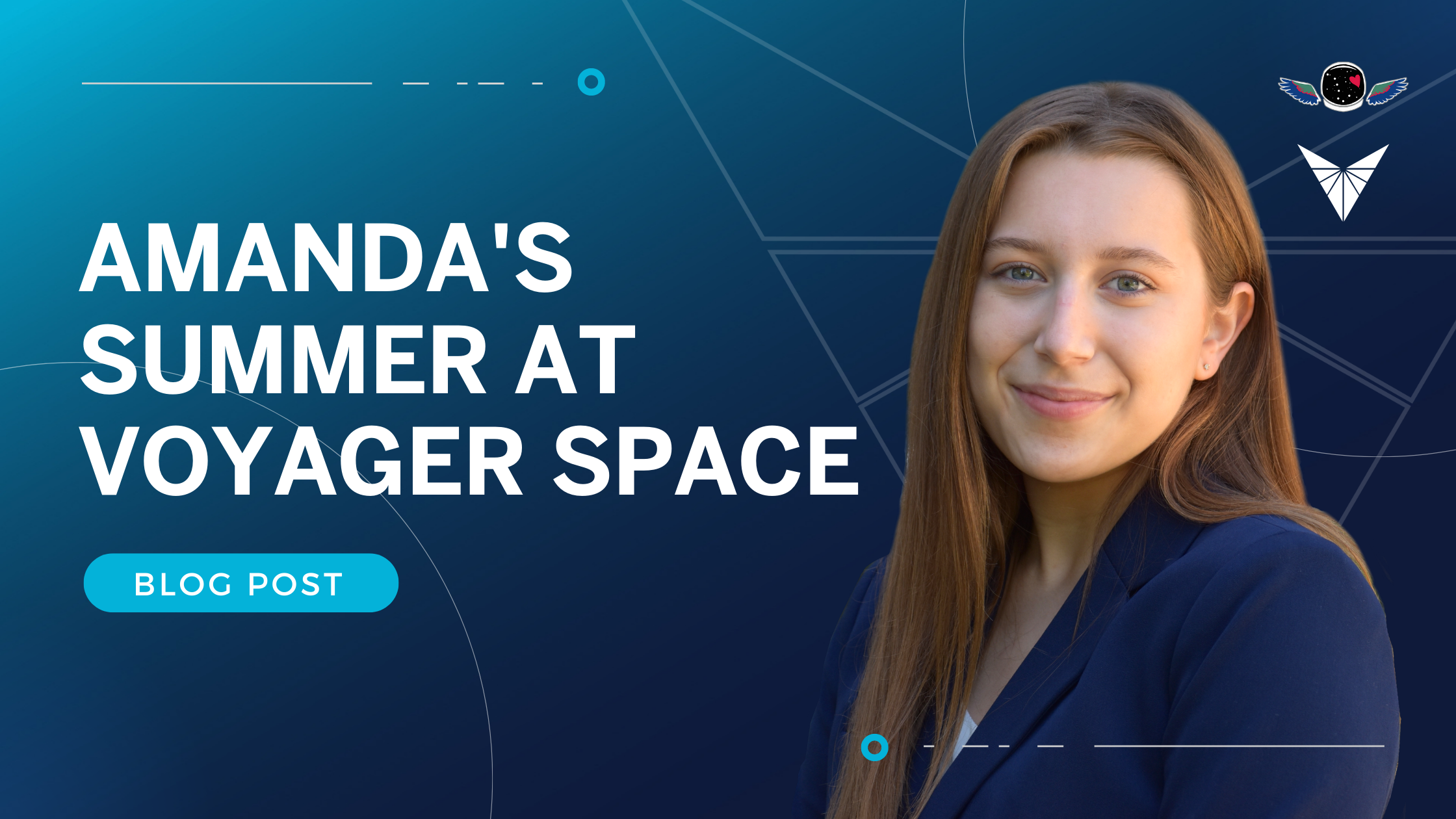 Amanda's Summer at Voyager Space | Voyager