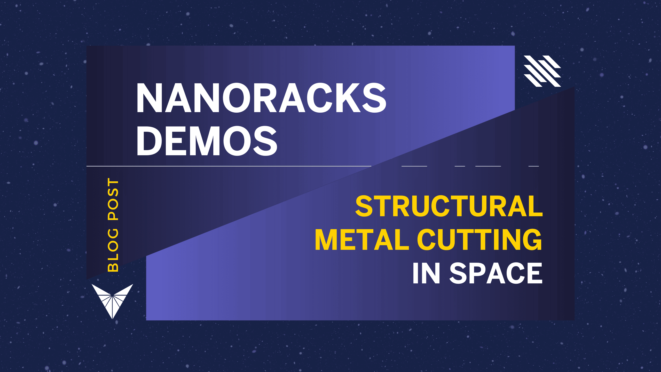 Nanoracks Successfully Completes Historic Demo of Structural Metal ...